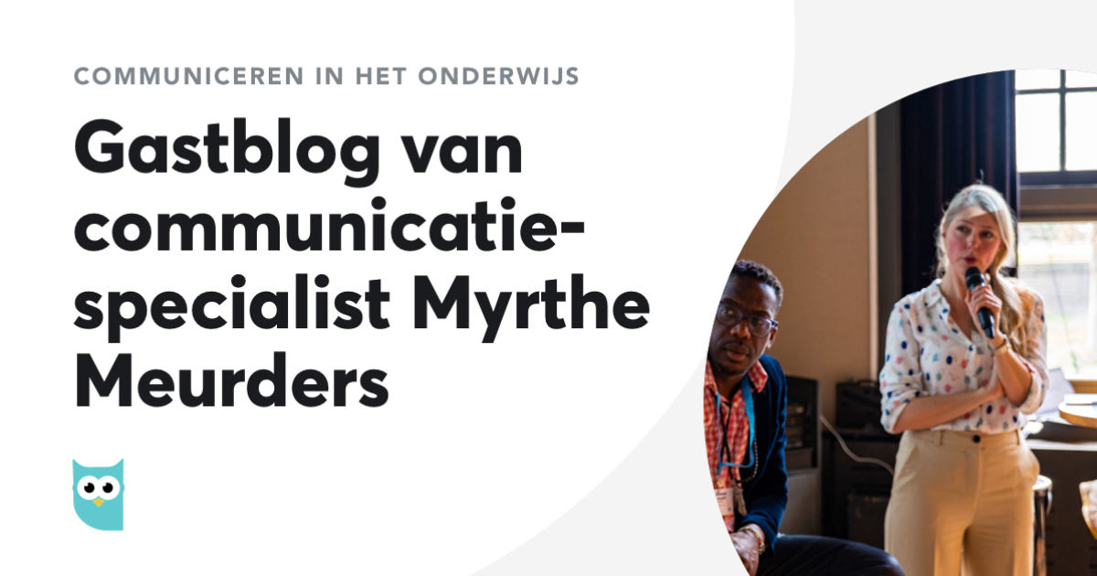 Gastblog van Myrthe Meurders over communiceren in het onderwijs · Infowijs